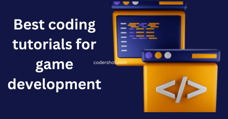 Best coding tutorials for game development in 2023 - CoderShot